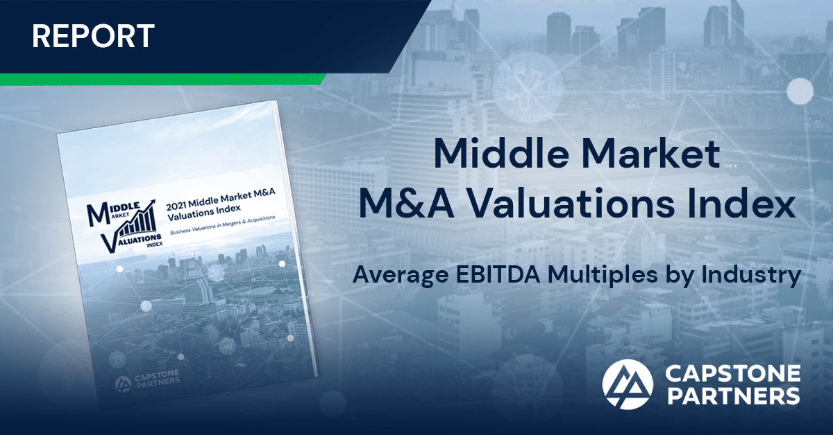 Middle Market M&A Valuations Index | Capstone Partners
